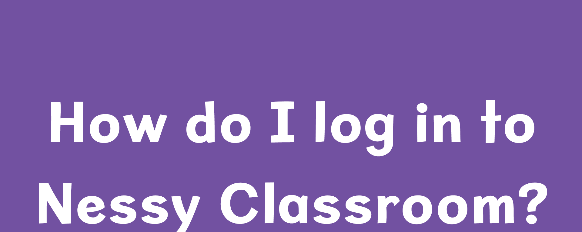 How do I log in to Nessy Classroom? | Nessy